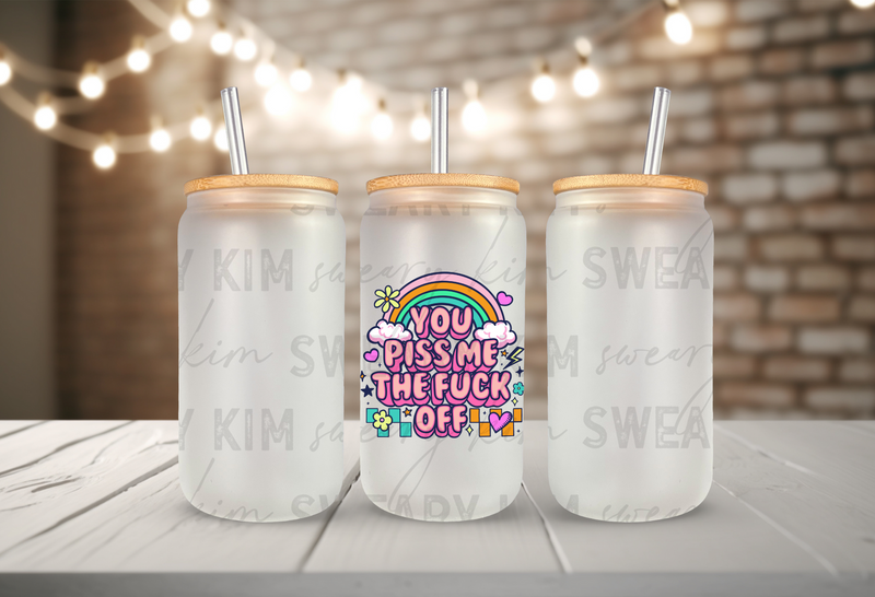 You Piss Me The Eff Off UV Dtf Decal – Sweary Kim